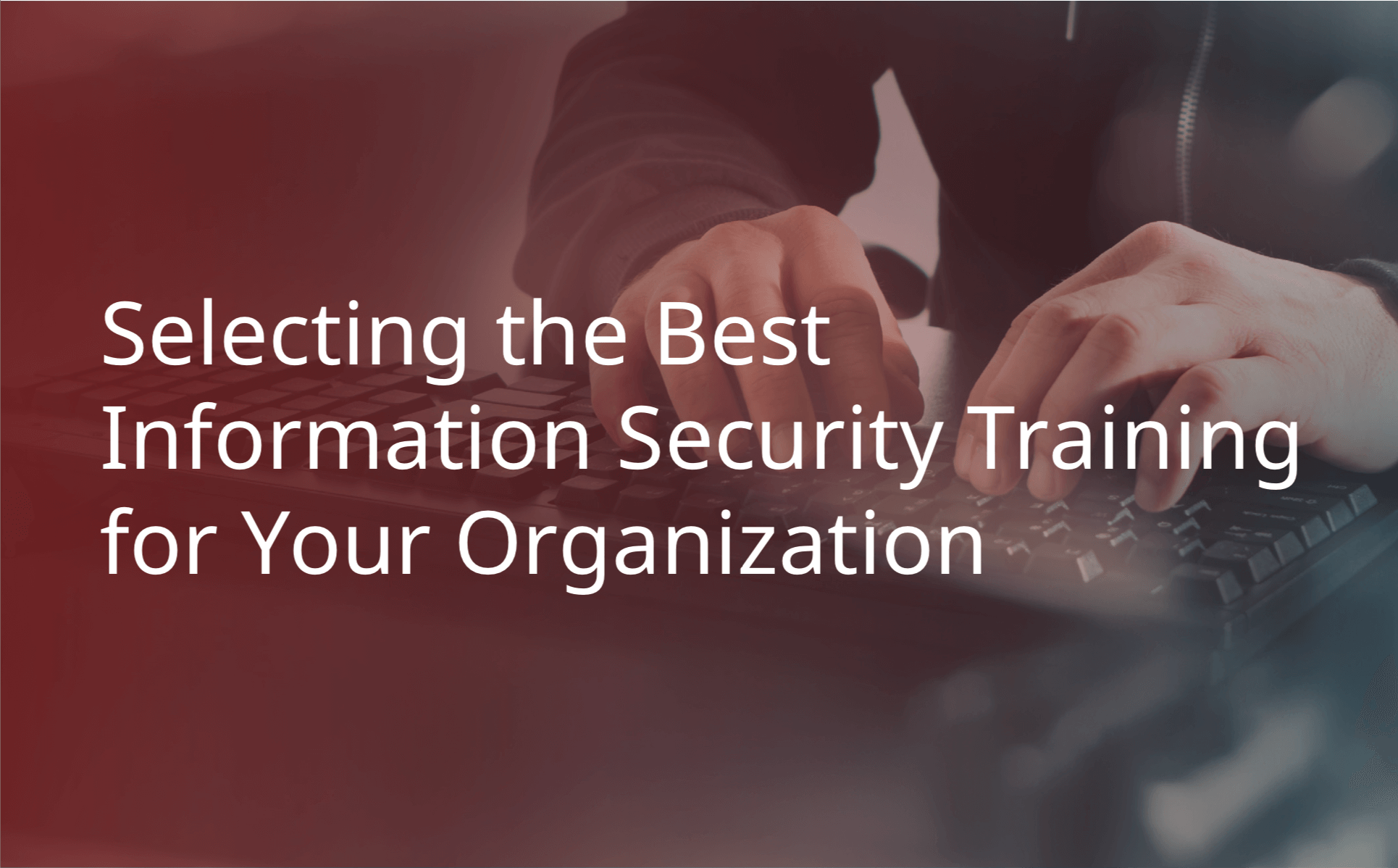 Download: Selecting the Best Information Security Training for Your ...